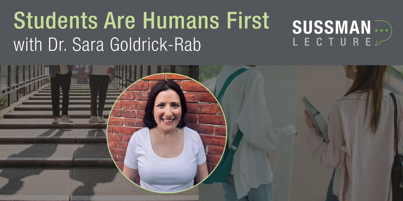 February 20 | Spring 25 Sussman Lecture: Students Are Humans First with ...